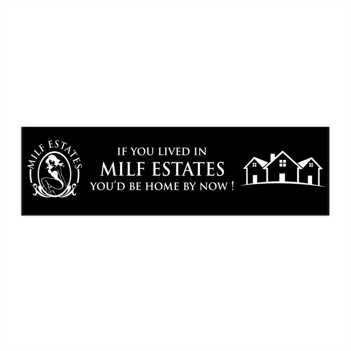 MILF ESTATES Bumper Stickers – MrsPoindexter